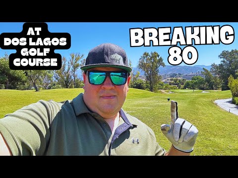 Breaking 80 at Dos Lagos Golf Course