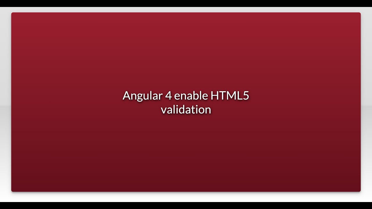 Angular 4 enable HTML5 validation