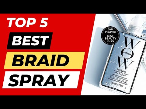 Top 5 Best Braid Spray For Box Braids, Itching, Hair Growth And Tight Braids