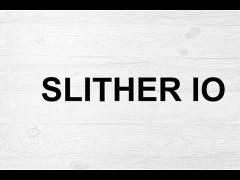 How To Pronounce Slither Io