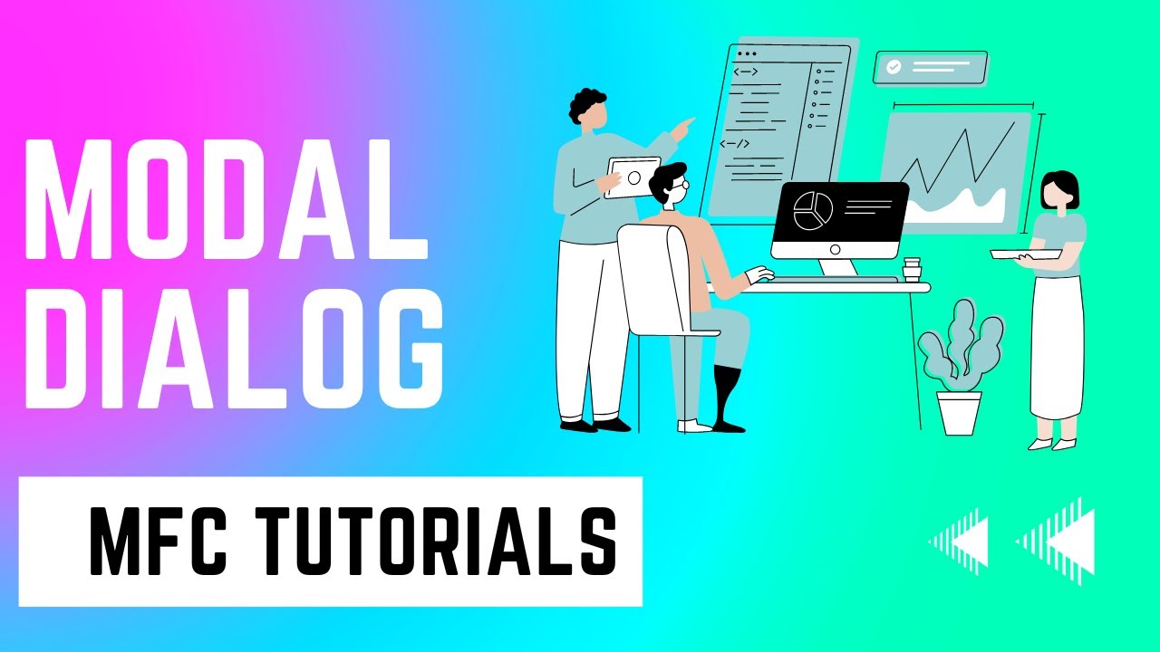 MFC Tutorials: Introduction to Modal Dialogs and Different Types of Dialogs