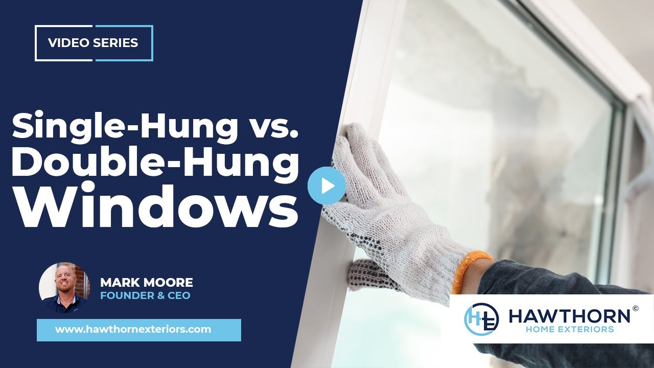 Single-Hung vs. Double-Hung Windows Comparison | Hawthorn Home Exteriors