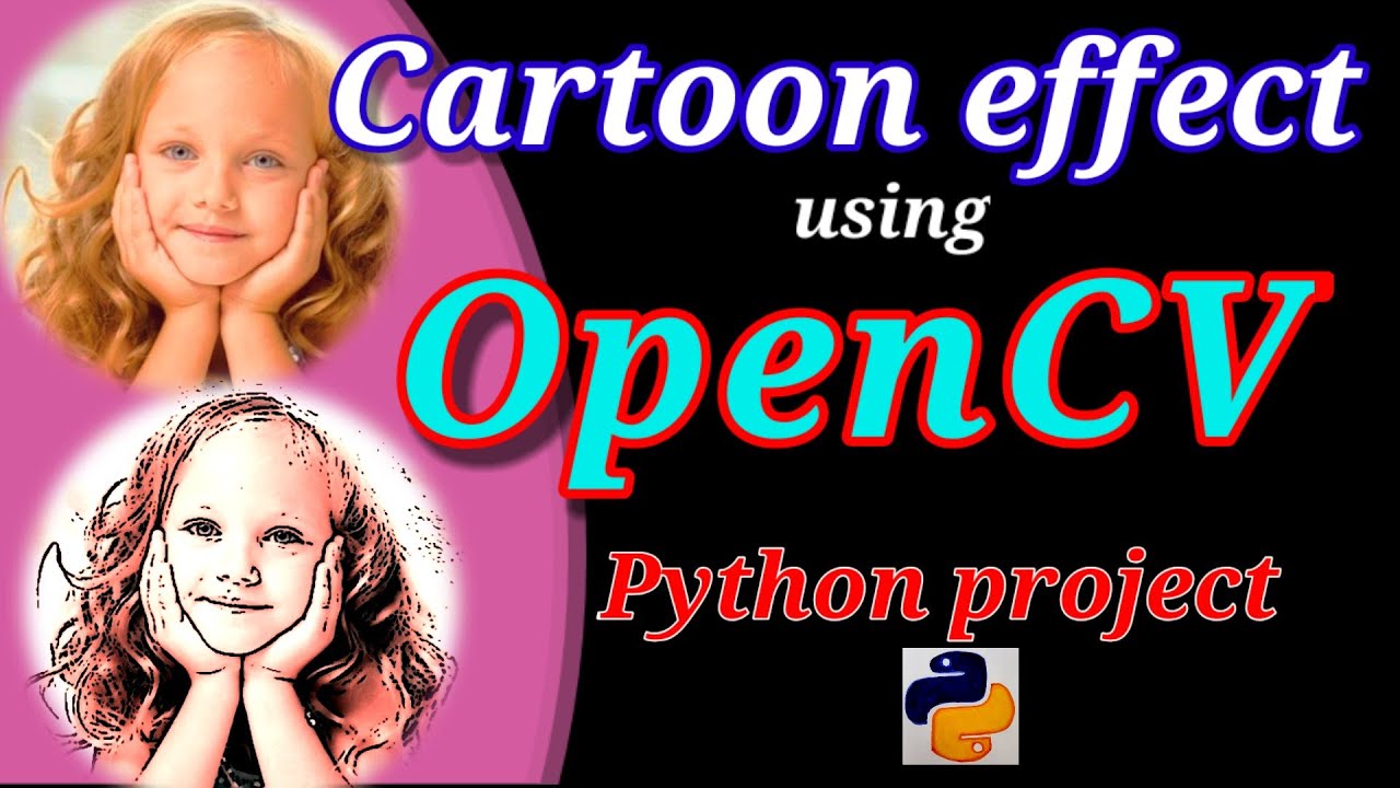 Cartoon/Sketch Effect on Images Using OpenCV in Python | OpenCV Python | Python Projects