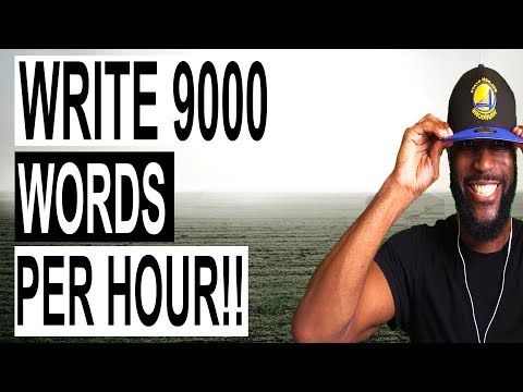 HOW TO WRITE 9000 WORDS PER HOUR!!