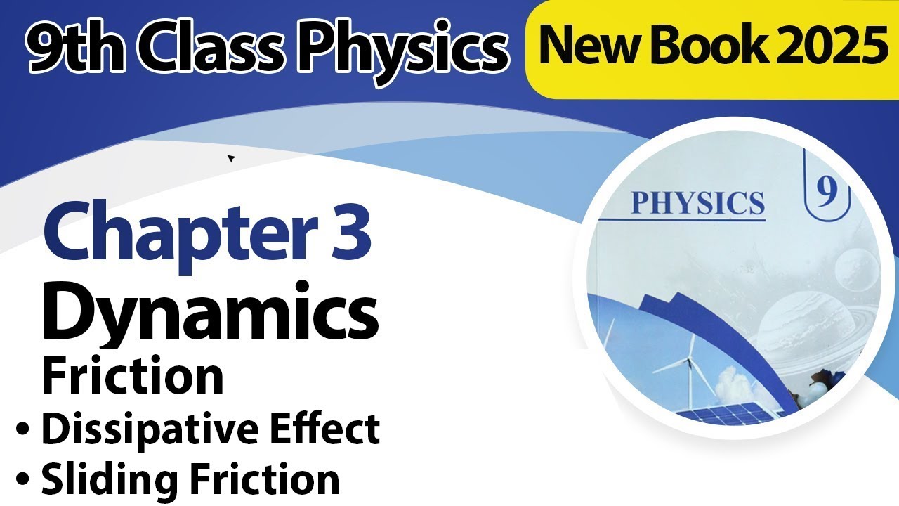 9th Class Physics Chapter 3 |  Friction (Dissipative Effect, Sliding Friction) | New Book 2025