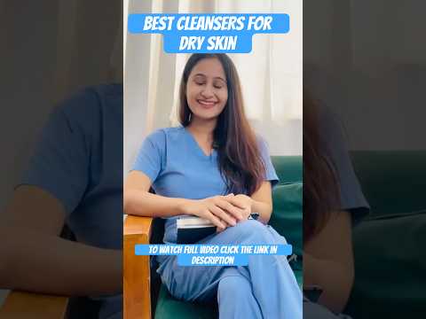 The Best Cleansers for Dry Skin (TESTED)