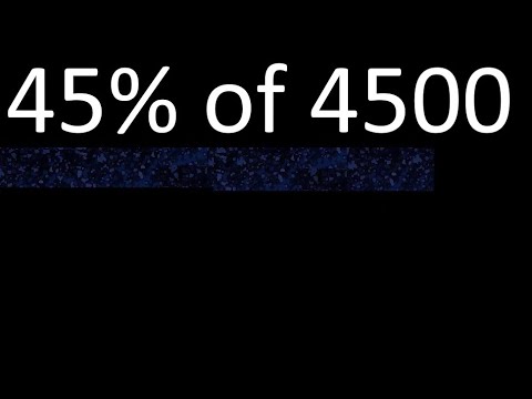45% of 4500 , percentage of a number . 45 percent of 4500 . procedure