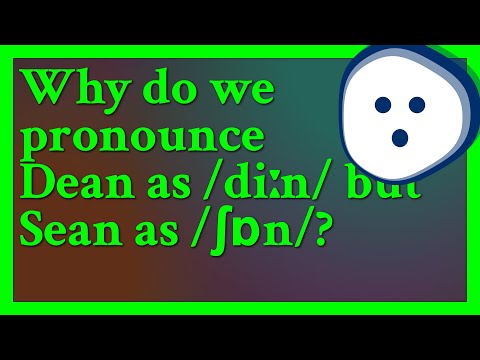 Sean is an Irish name, and so follows a completely different set of rules. Siobhan is another Iri...