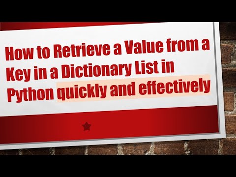 How to Retrieve a Value from a Key in a Dictionary List in Python quickly and effectively