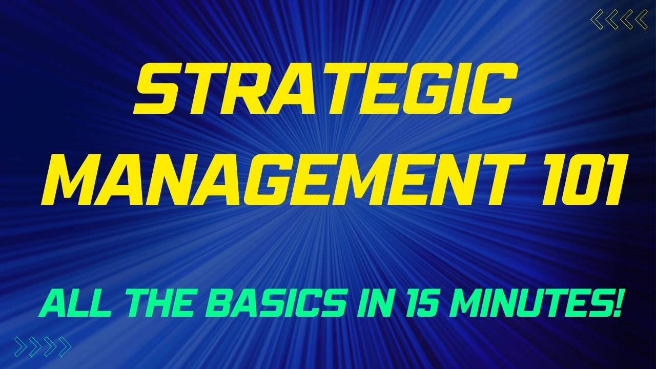 Strategic Management Explained: Key Concepts in 15 Minutes