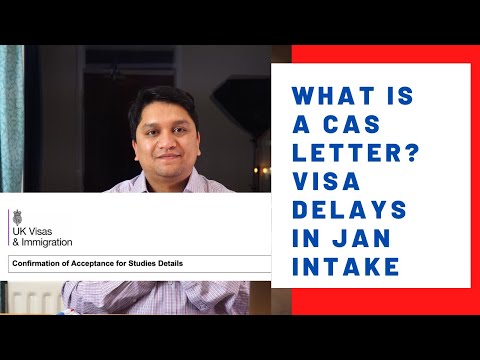 What is CAS Letter ? Delays in CAS/ Visa Processing/ Jan Intake Update