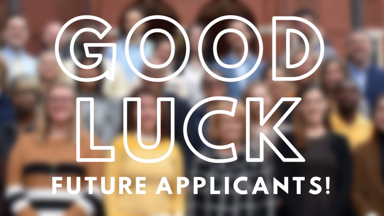 Good Luck Future Applicants!