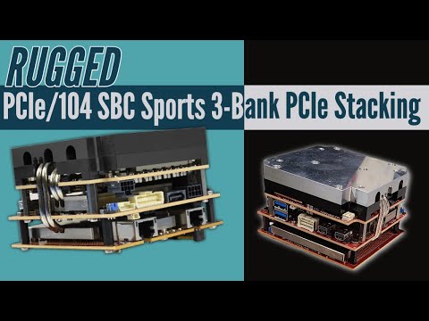 Rugged PCIe/104 SBC Sports 3-Bank PCIe Stacking