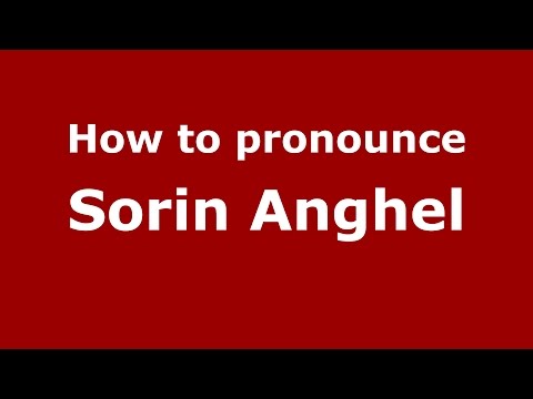 How to pronounce Sorin Anghel (Romanian/Romania) - PronounceNames.com