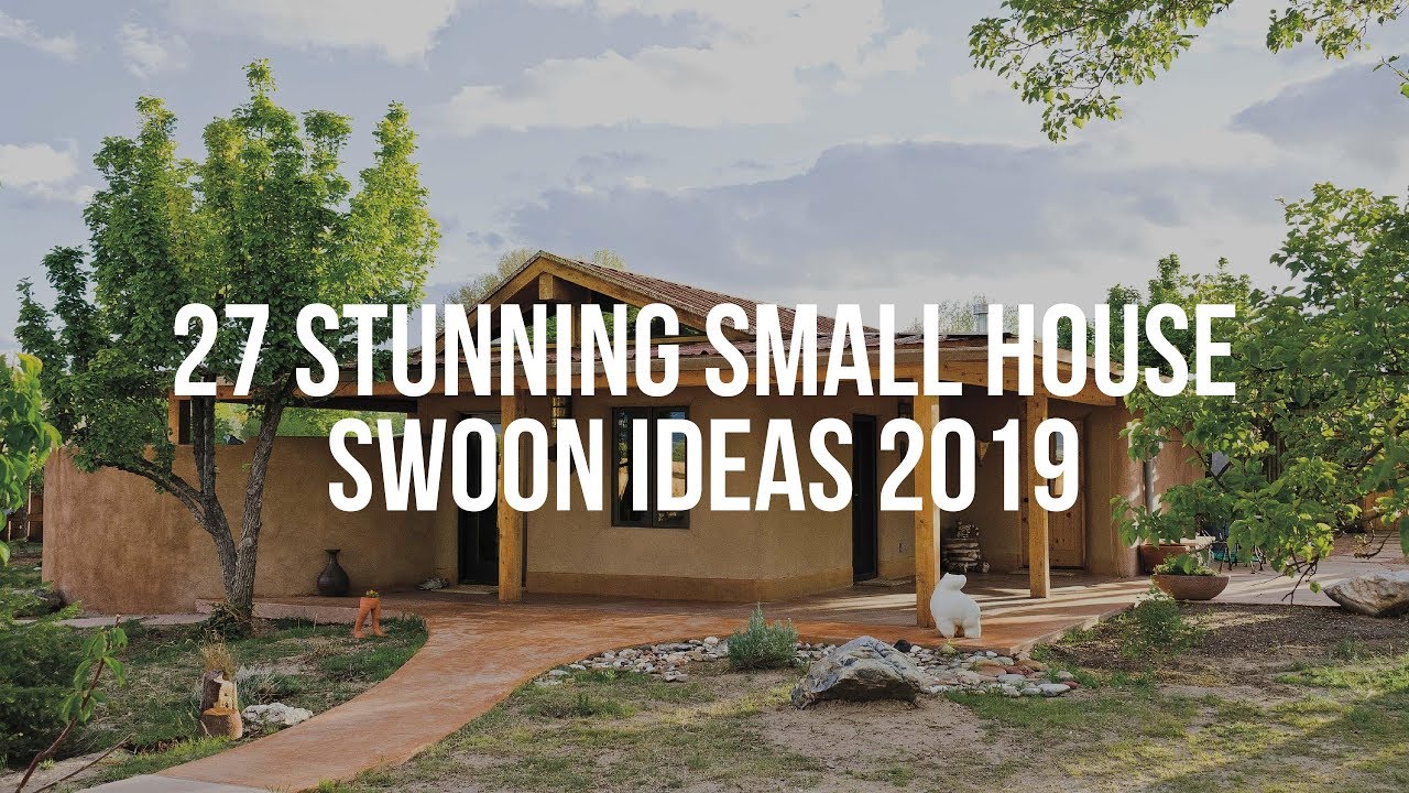 🔴 27 Stunning SMALL HOUSE SWOON Ideas 2019