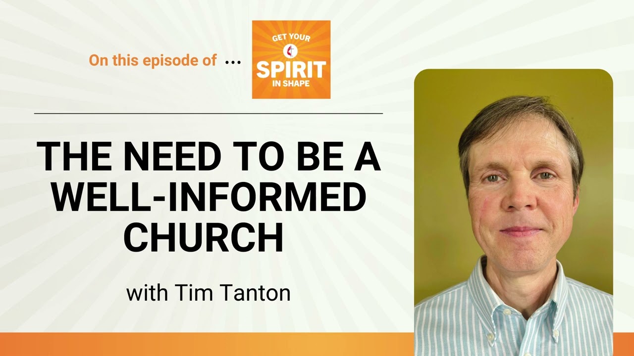 the need to be a well informed church get your spirit in shape ep 117 ...