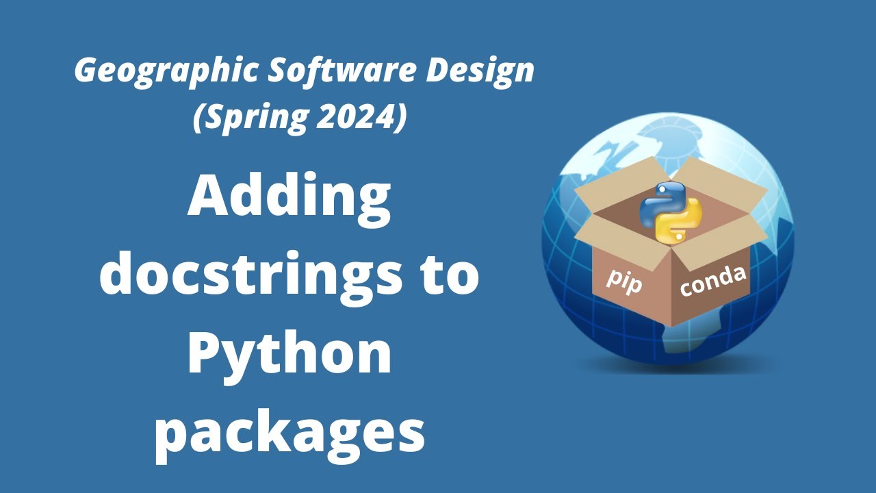 Geographic Software Design Week 10: Adding docstrings to a Python package