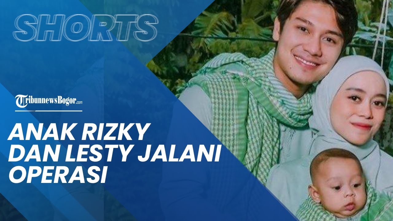 Rizky Billar dan Lesti Kejora Temani Anak Sedang Jalani Perawatan di Rumah Sakit: Mohon Doanya ...