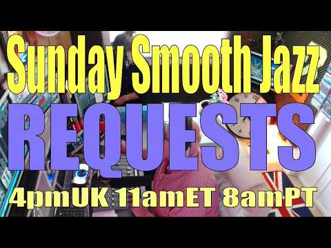 BEST SMOOTH JAZZ REQUESTS (16th July 2017) HOST ROD LUCAS : LONDON UK