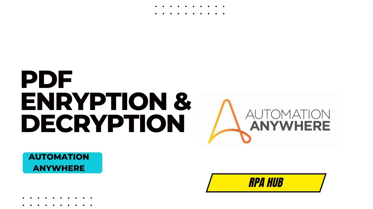 PDF Encryption and Decryption in Automation Anywhere | Automation Anywhere Tutorial