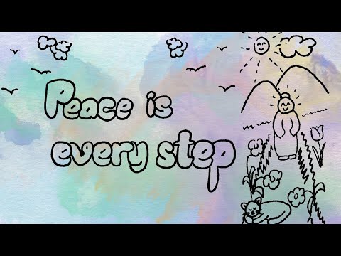 Peace is Every Step (a Plum Village song, from the “A Basket of Plums 2 ...