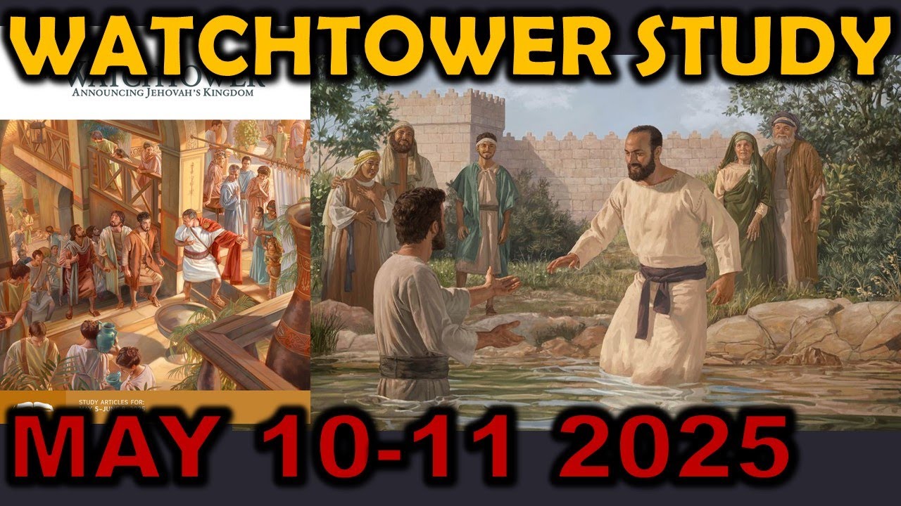WATCHTOWER STUDY FOR THIS WEEKEND (May 10-11 2025)