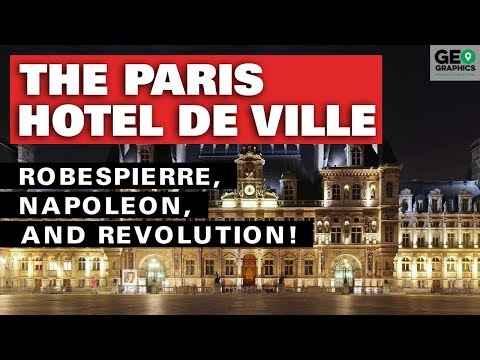 The Paris Hotel de Ville: Robespierre, Napoleon, and Revolution!