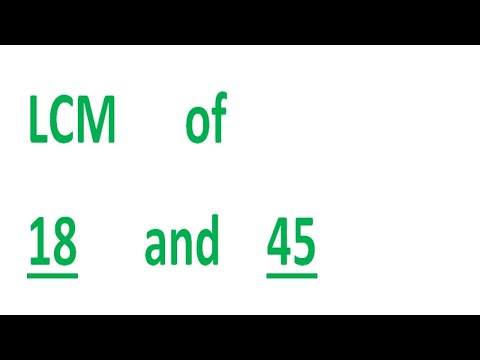 LCM of 18 and 45
