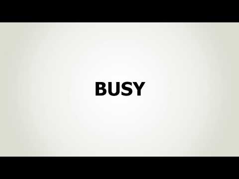 How to Pronounce Busy