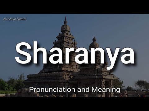 Sharanya - Pronunciation and Meaning
