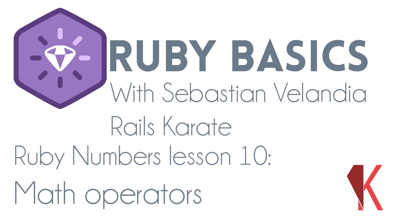 Ruby Basics - Ruby Numbers - Math Operators