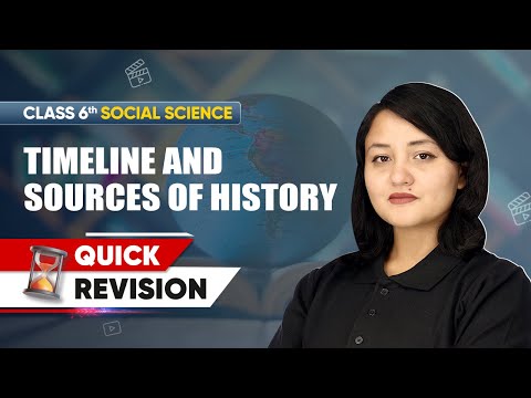 Timeline and Sources of History - Quick Revision | Class 6 Social Science Chapter 4 | CBSE 2024-25