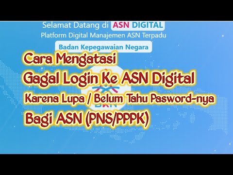 Cara Mengatasi Gagal Login Ke ASN Digital Karena Lupa atau Belum tahu Pasword-nya