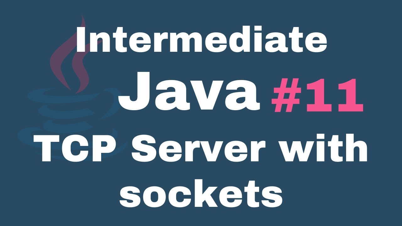 Java Intermediate Tutorials #11 - TCP Server with sockets
