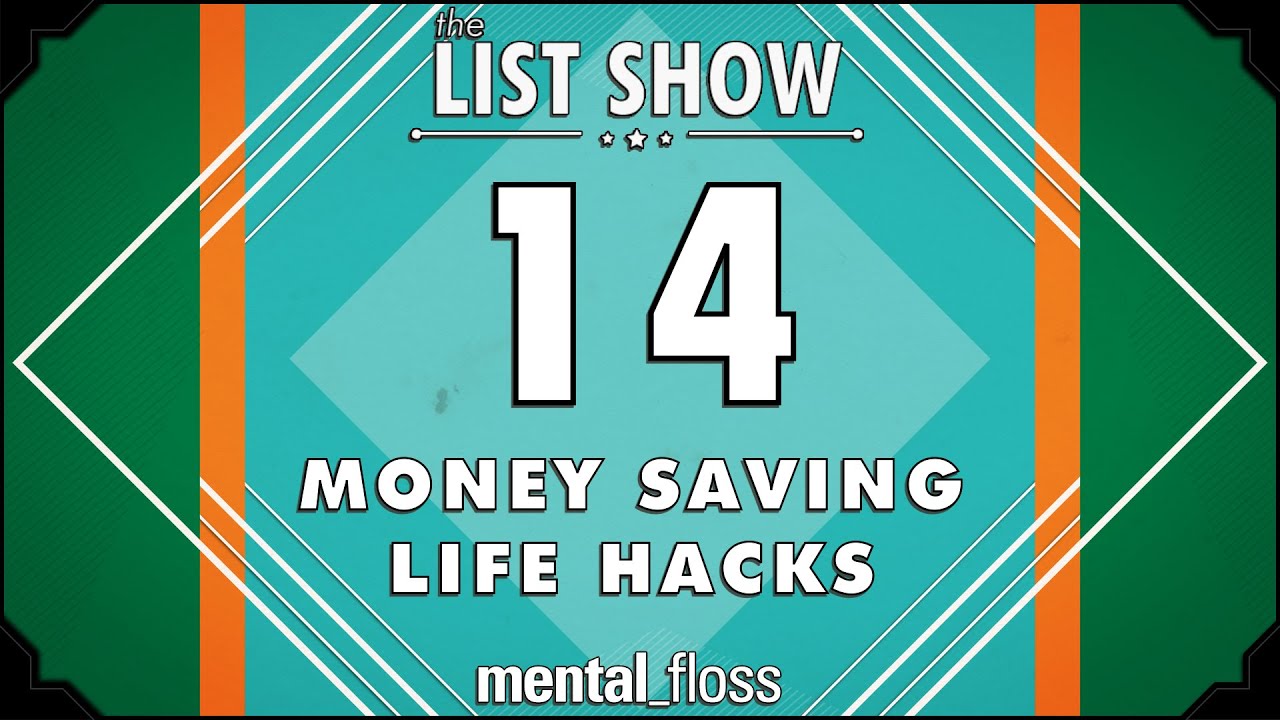 14 Money Saving Life Hacks - mental_floss List Show (Ep.224) | Mental Floss