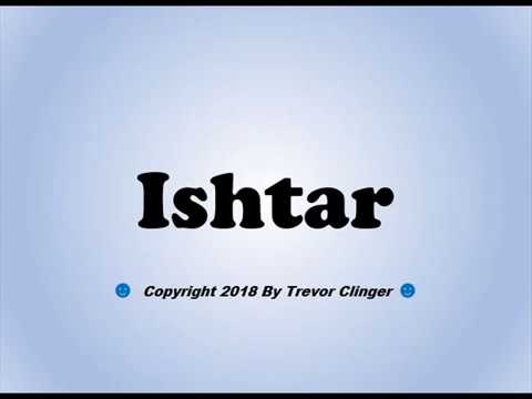 How To Pronounce Ishtar
