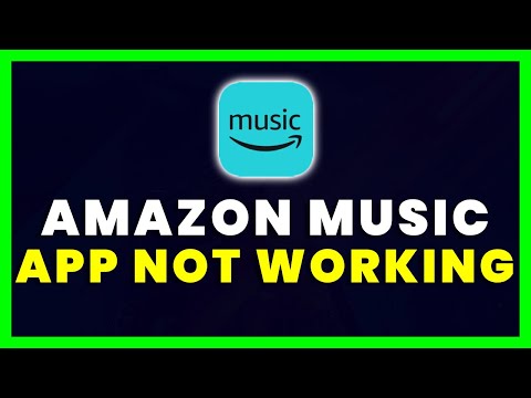Amazon Music App Not Working: How to Fix Amazon Music App Not Working