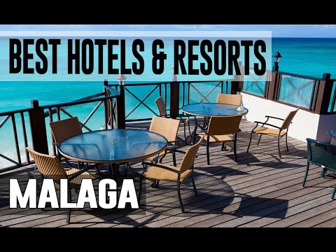 Best Hotels and Resorts in Malaga, Spain