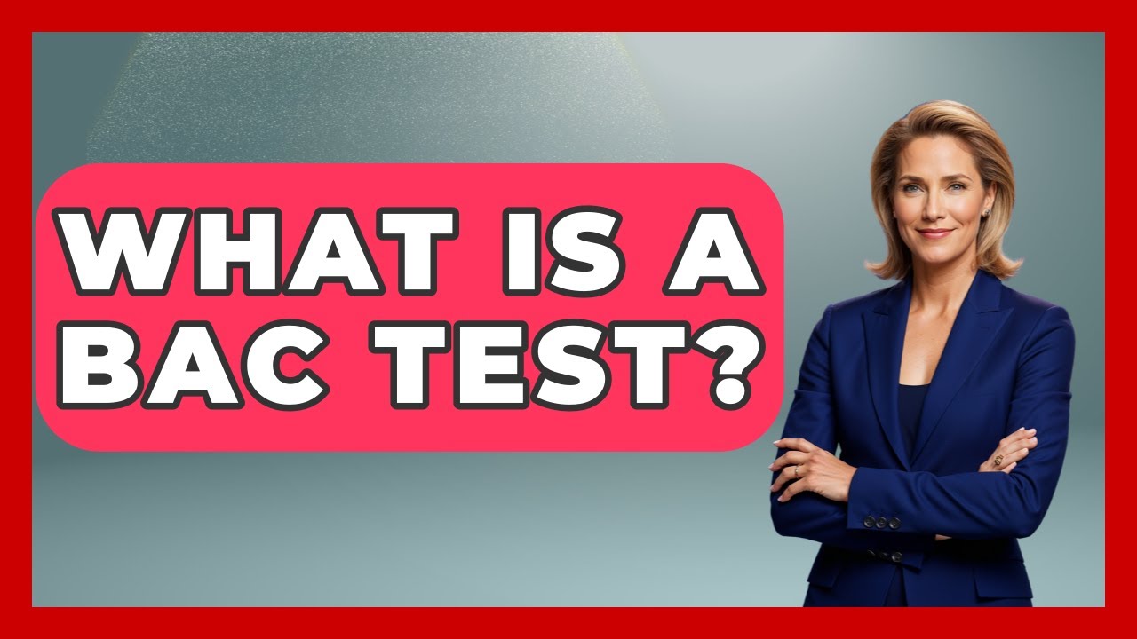 What Is A BAC Test? - Law Enforcement Insider