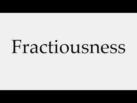 How to Pronounce Fractiousness