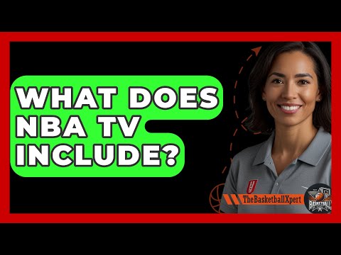What Does NBA TV Include? - The Basketball Xpert