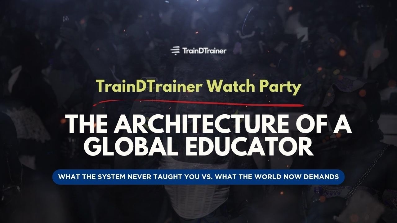 The Architecture of a Global Educator: What the System Never Taught vs. What the World Now Demands