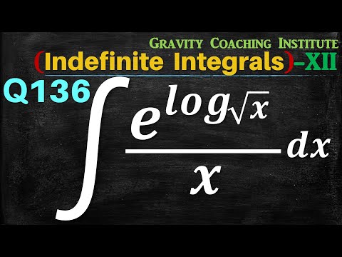 Q136 | ∫e^log√x /x dx | Integral of e power log root x / x | Integration of e power log root x / x
