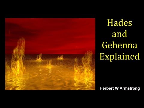 Hades and Gehenna Explained - Herbert W Armstrong