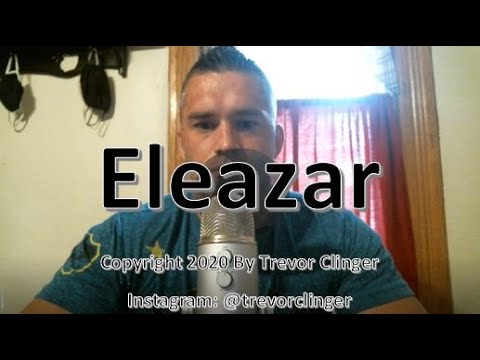 How To Pronounce Eleazar