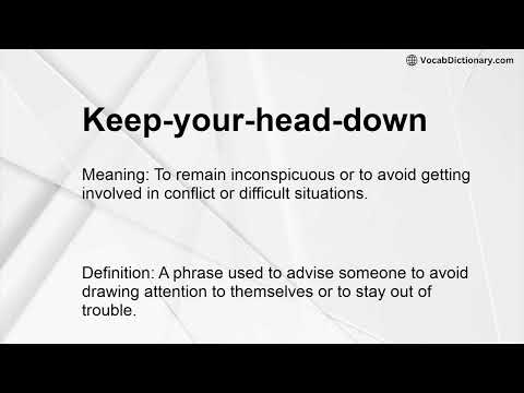 Keep-your-head-down Meaning
