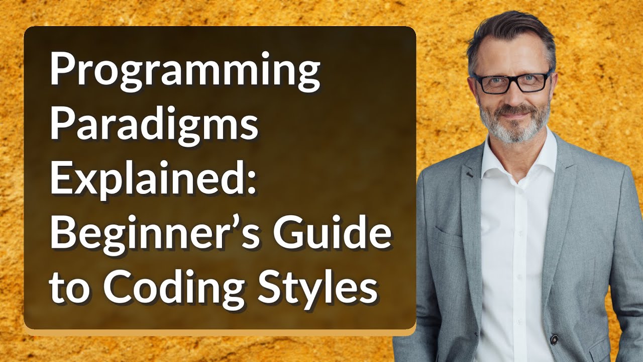 Programming Paradigms Explained: Beginner’s Guide to Coding Styles