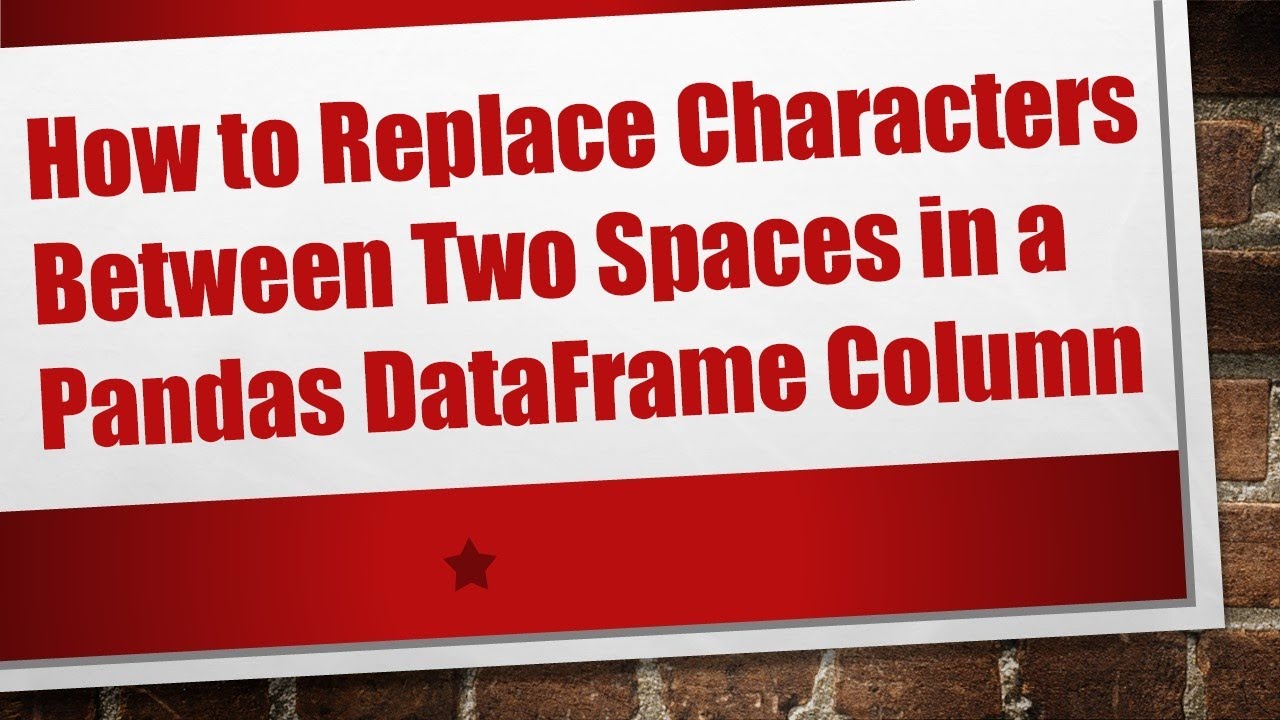 How to Replace Characters Between Two Spaces in a Pandas DataFrame Column