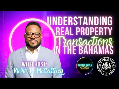 Understanding Real Estate Transactions in The Bahamas