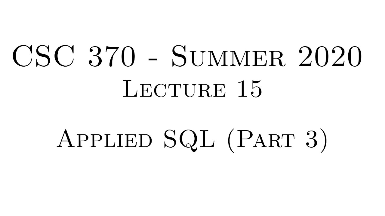 Database Systems - Lecture 15 - Applied SQL III